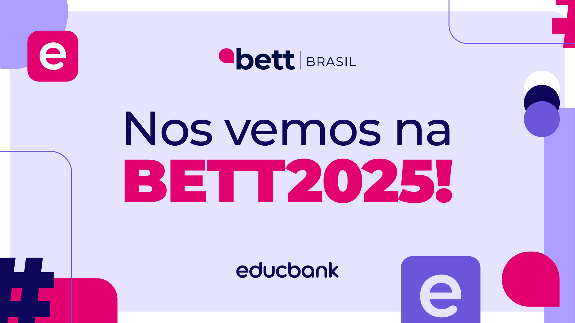 Bett Brasil 2025: tudo o que você precisa saber